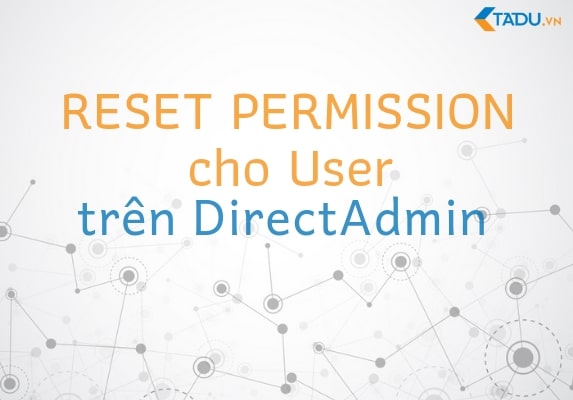 Hướng dẫn reset lại quyền Permission cho user trên DirectAdmin | Blogs
